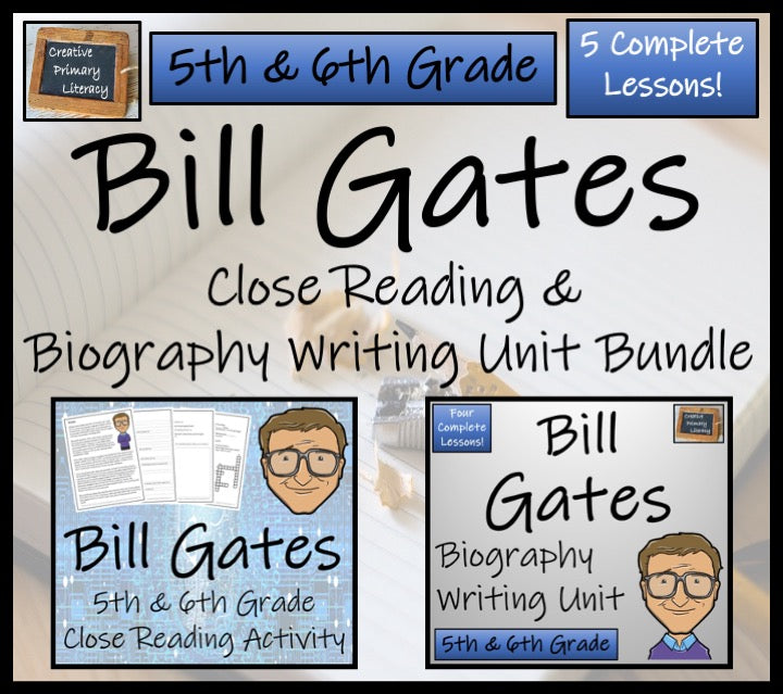 Bill Gates Close Reading & Biography Bundle | 5th Grade & 6th Grade ...