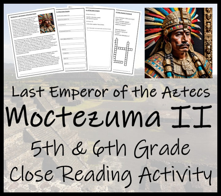 Moctezuma II Close Reading Comprehension Activity | 5th Grade & 6th Gr ...