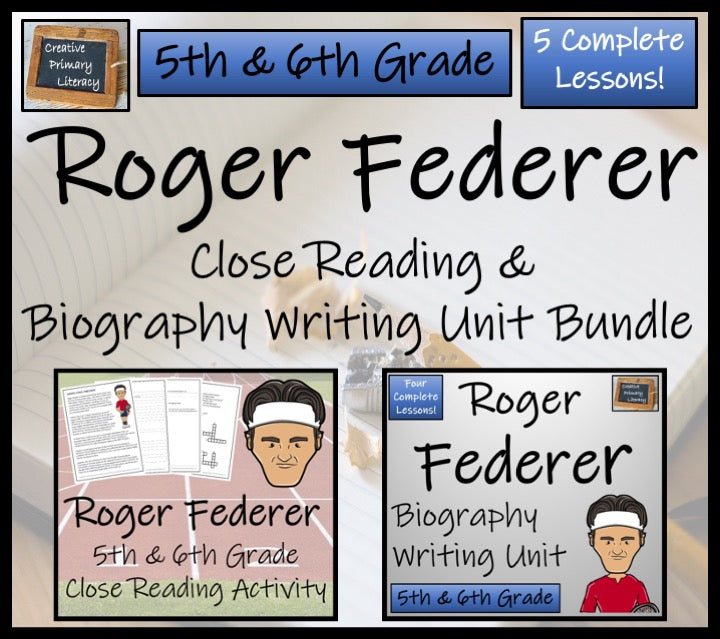 Roger Federer Close Reading & Biography Bundle | 5th Grade & 6th Grade ...